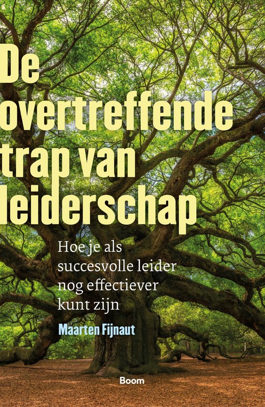 De overtreffende trap van leiderschap | 9789024464708 | Maarten Fijnaut ...