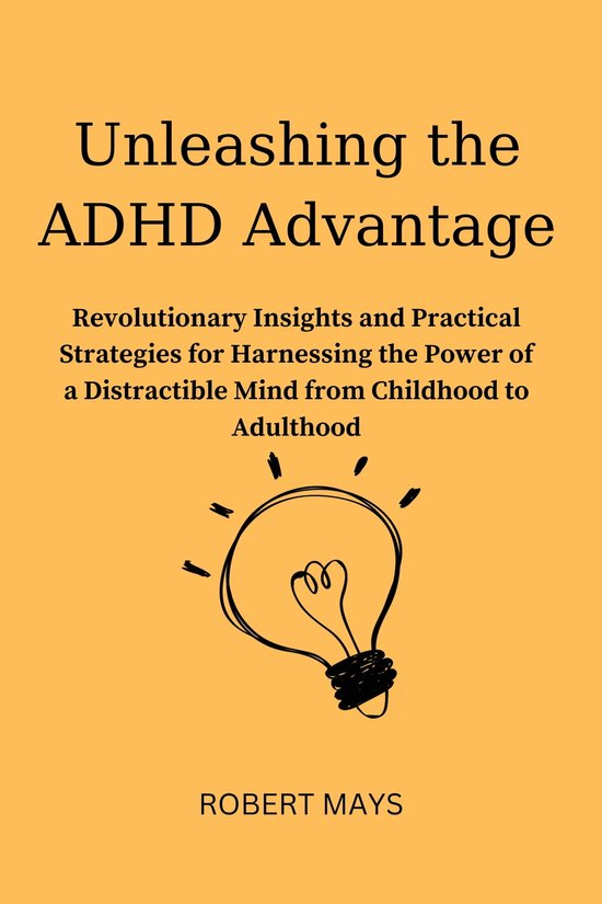 Quality Books - Unleashing the ADHD Advantage (ebook), Robert Mays | 1230007228469 |... | bol