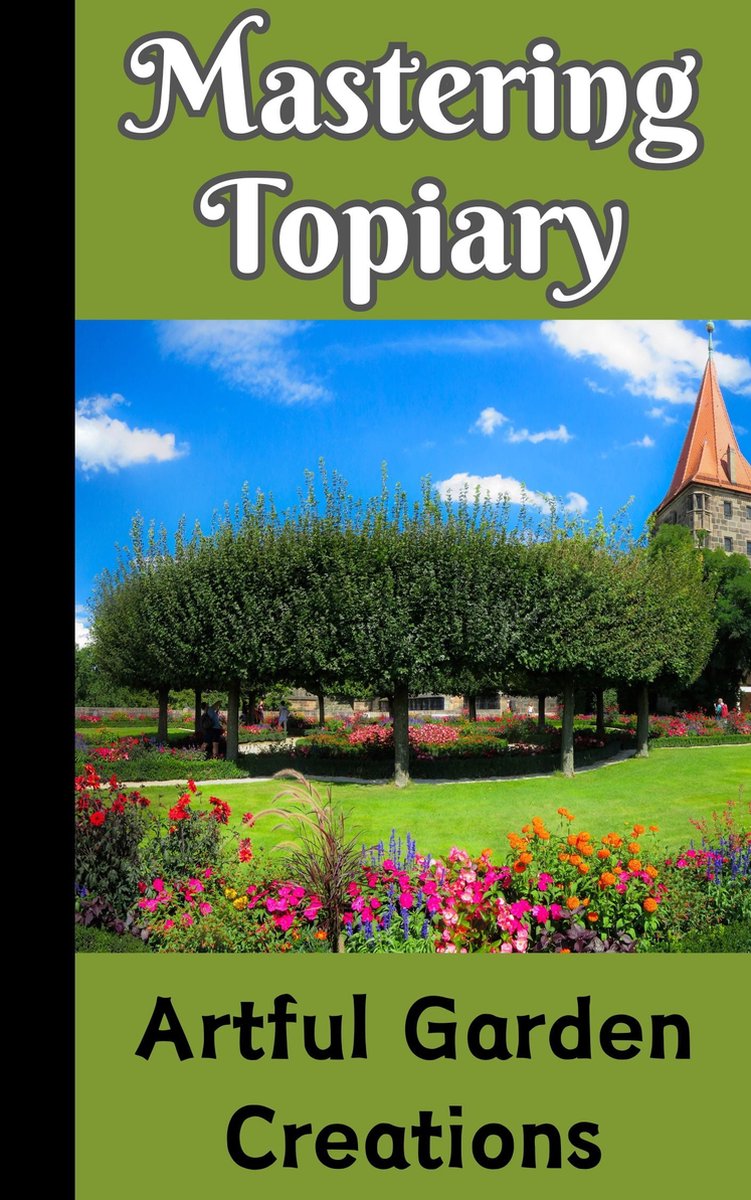 Mastering Topiary : Artful Garden Creations (ebook), Ruchini Kaushalya | 1230007231049... | bol