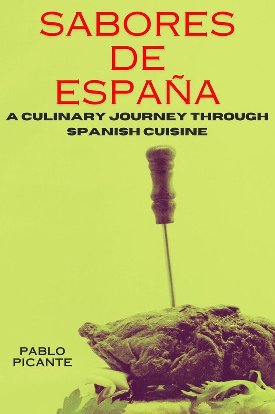 Sabores de España: Culinary Journey through Spanish Cuisine (ebook ...