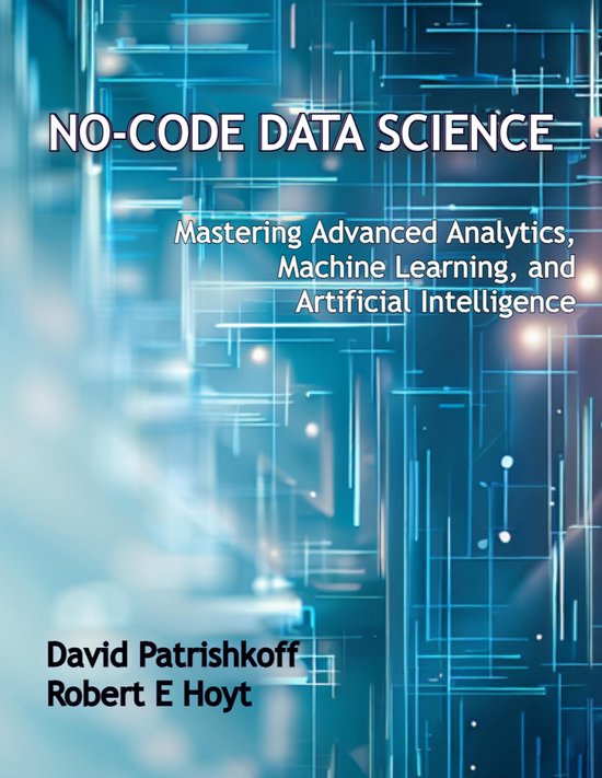 No-Code Data Science (ebook), Robert E Hoyt | 9780988752986 | Boeken | bol