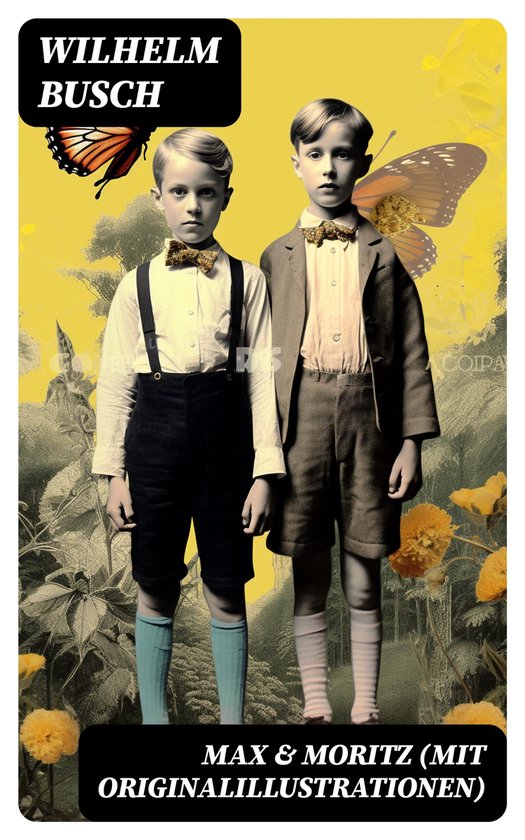 Max & Moritz (Mit Originalillustrationen) (ebook), Wilhelm Busch ...