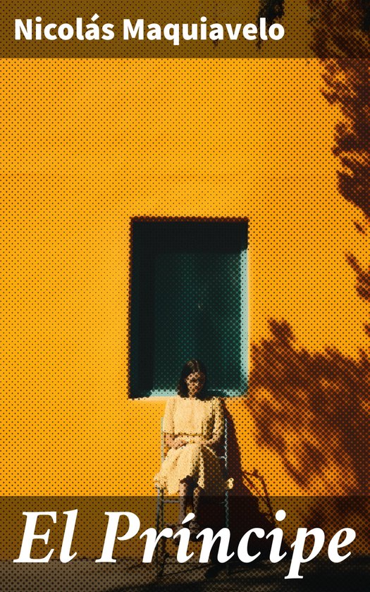 El Príncipe (ebook), Nicolás Maquiavelo | 8596547794905 | Boeken | bol