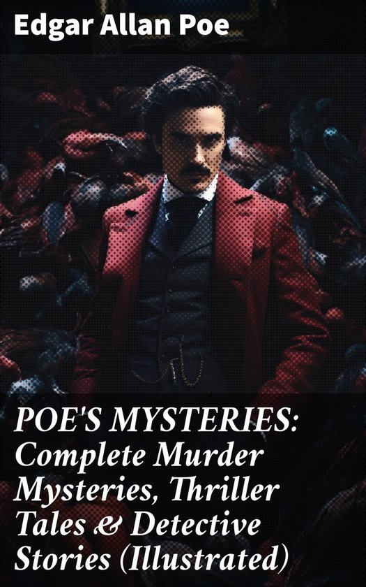POE'S MYSTERIES: Complete Murder Mysteries, Thriller Tales & Detective ...
