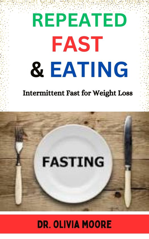 REPEATED FAST & EATING (ebook), Dr. Olivia Moore | 1230007200885 ...