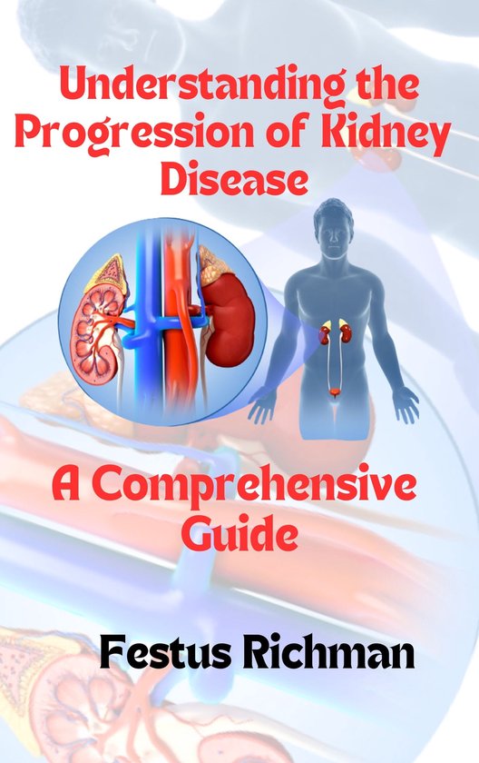 UNDERSTANDING THE PROGRESSION OF KIDNEY DISEASE (ebook), FESTUS OYEDELE ...