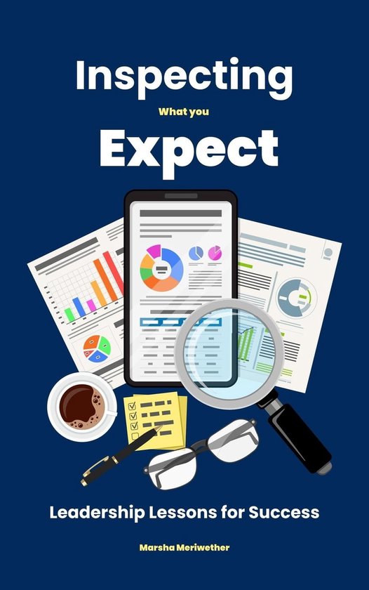 Inspecting what you Expect: Leadership Lessons for Success (ebook), Marsha Meriwether... | bol.com