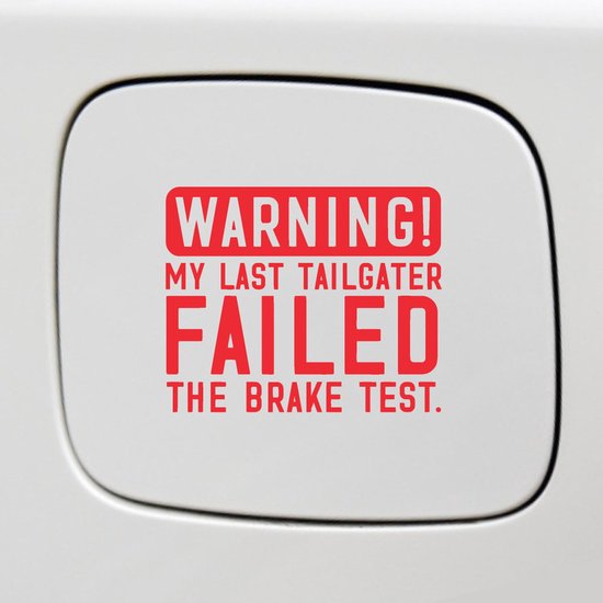 Bumpersticker - My Last Tailgater Failed The Brake Test - 14x11 - Rood ...