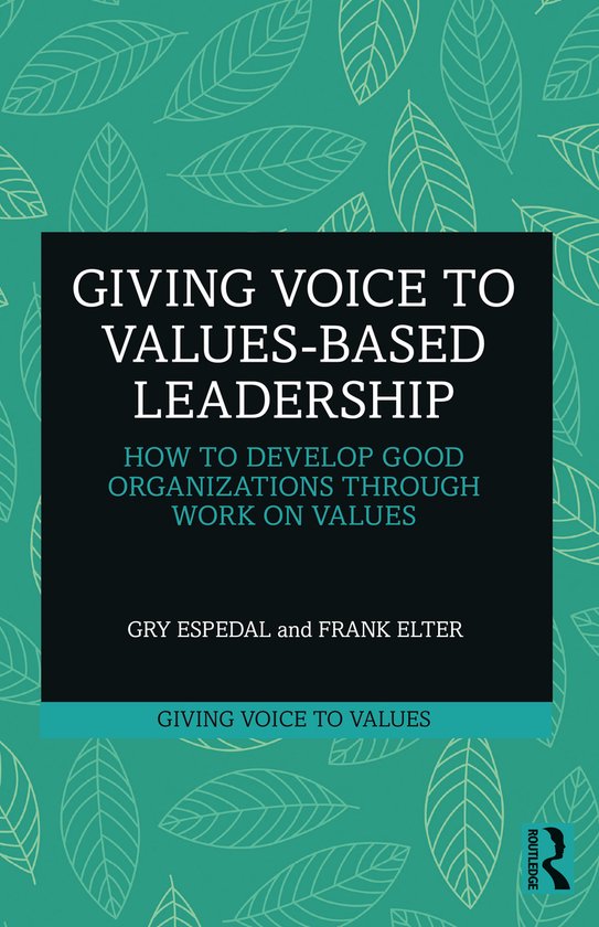Giving Voice to Values- Giving Voice to Values-based Leadership, Gry Espedal |... | bol