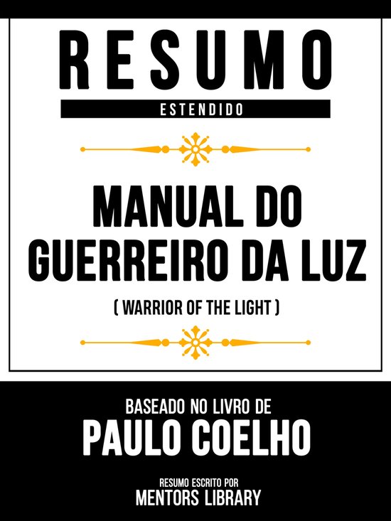 Resumo Estendido - Manual Do Guerreiro Da Luz (Warrior Of The Light ...