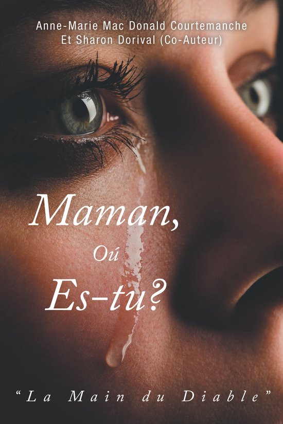 Maman, Où es-tu? (ebook), Anne-Marie Donald Mac Courtemanche ...