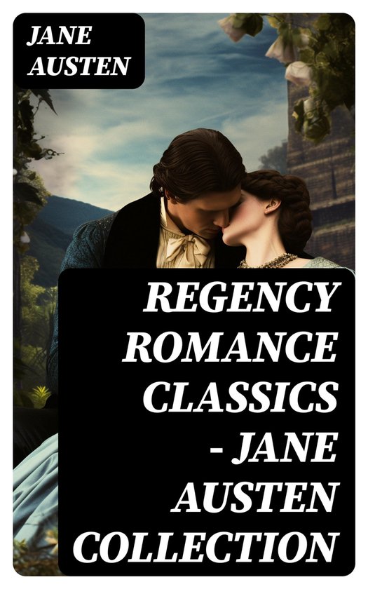 Regency Romance Classics – Jane Austen Collection (ebook), Jane Austen ...