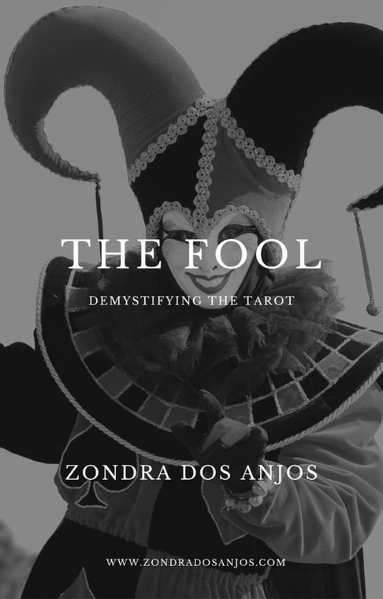 Demystifying the Tarot - The 22 Major Arcana. 0 - Demystifying the ...