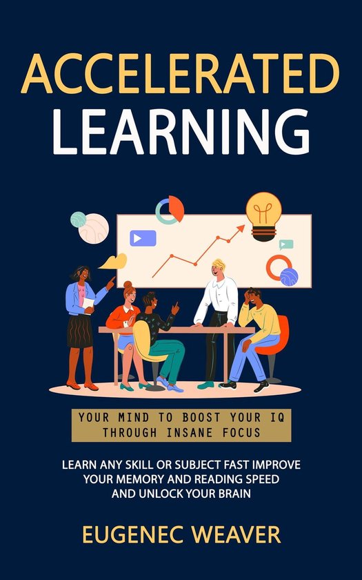 Accelerated Learning (ebook), Eugenec Weaver | 9780995332485 | Boeken | bol
