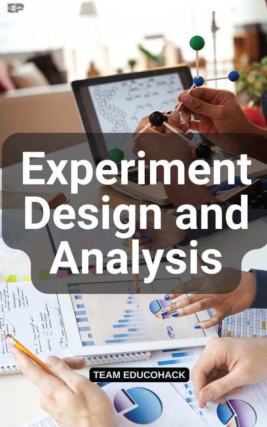 Experiment Design and Analysis (ebook), Educohack Press | 9798223785675 | Boeken | bol