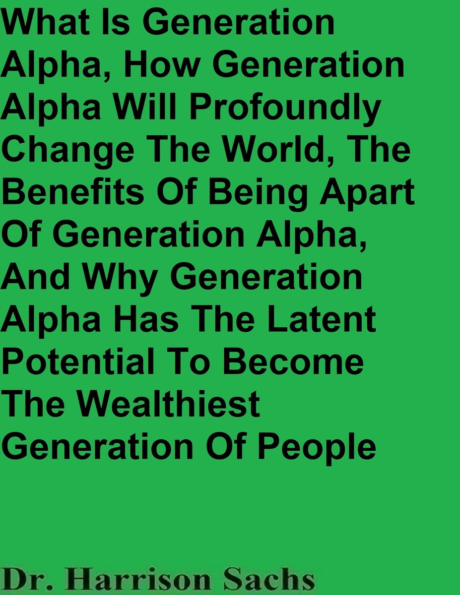 What Is Generation Alpha, How Generation Alpha Will Profoundly Change ...
