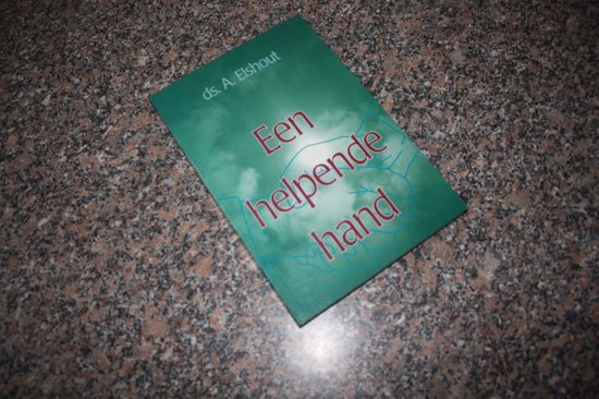 Een helpende hand, Ds. A. Elshout | 9789033111952 | Boeken | bol