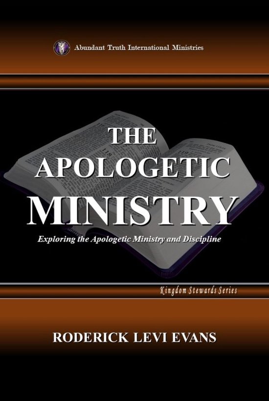 Kingdom Stewards Series - The Apologetic Ministry: Exploring the ...