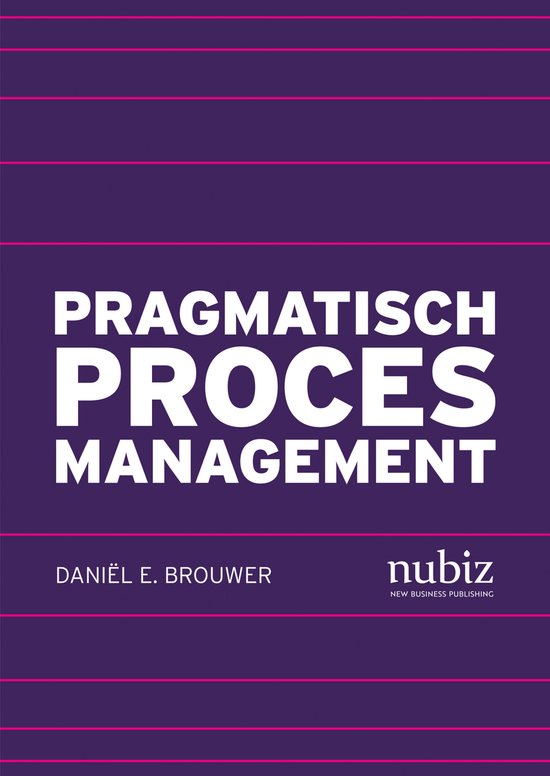 Pragmatisch procesmanagement, Daniël E. Brouwer | 9789492790460 | Boeken | bol