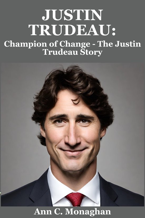 Justin Trudeau (ebook), Ann C. Monaghan | 1230007164866 | Boeken | bol