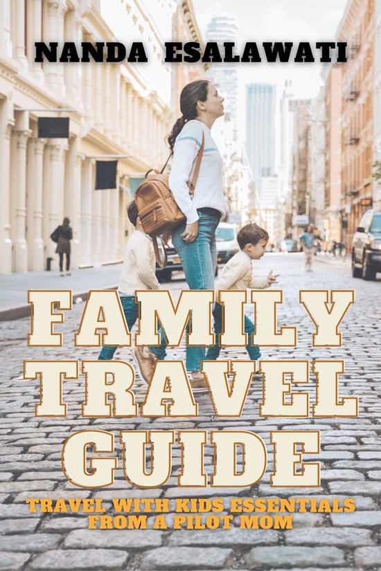 Family Travel Guide (ebook), Nanda Esalawati | 9781963038910 | Boeken | bol