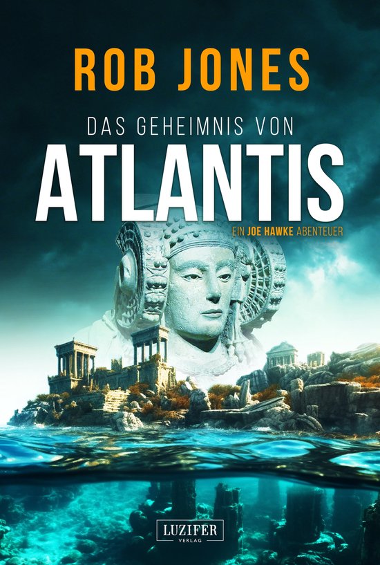 Joe Hawke 7 - DAS GEHEIMNIS VON ATLANTIS (Joe Hawke 7) (ebook), Rob ...