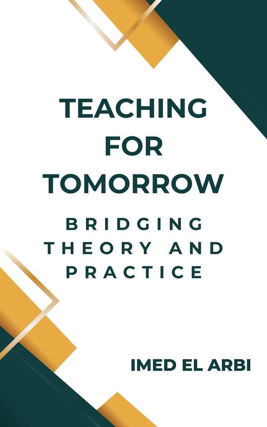 Teaching for Tomorrow: Bridging Theory and Practice (ebook), imed el ...