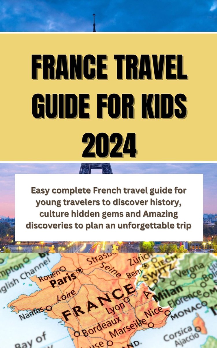 FRANCE TRAVEL GUIDE FOR KIDS 2024 (ebook), Mary F. Cunningham ...