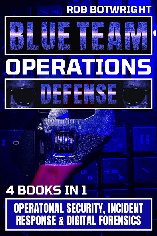 Blue Team Operations (ebook), Rob Botwright | 9781839385605 | Boeken | bol