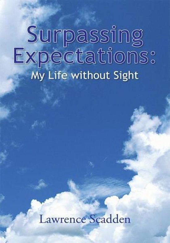 Surpassing Expectations: My Life Without Sight (ebook), Lawrence ...