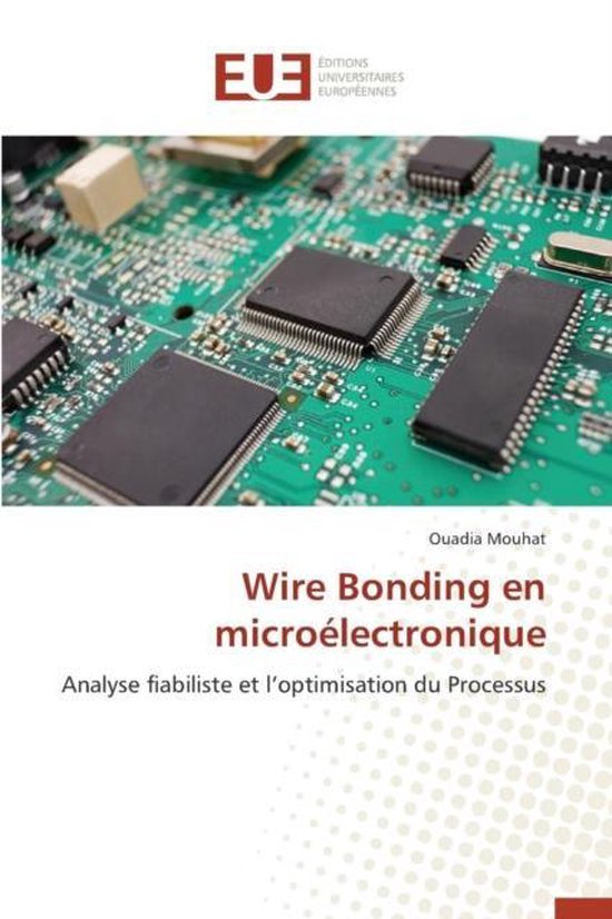 Wire Bonding En Microelectronique | 9783841661463 | Mouhat-O | Boeken ...