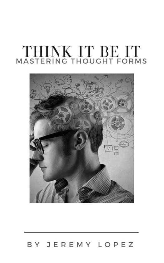 Think It Be It (ebook), Jeremy Lopez | 9780463815397 | Boeken | bol.com