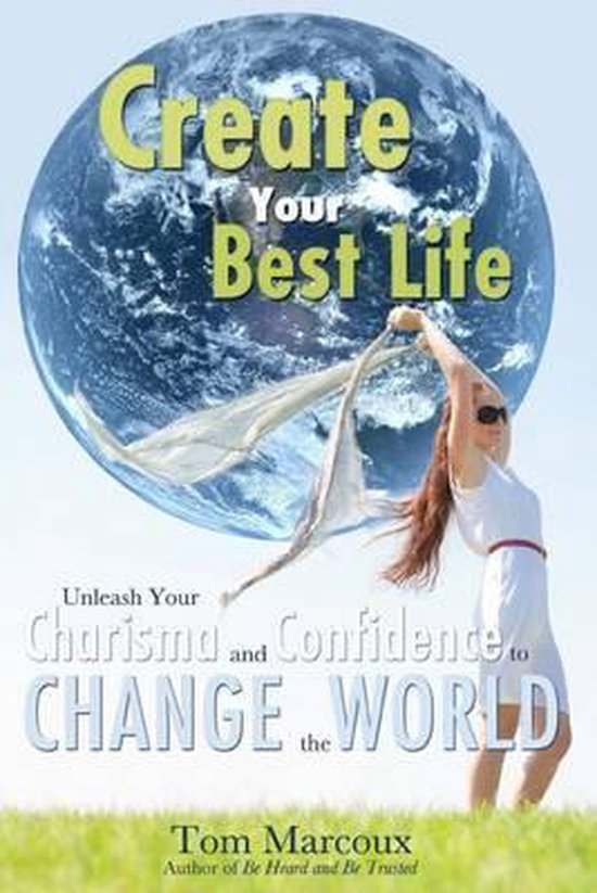 Create Your Best Life, Tom Marcoux | 9780615835822 | Boeken | bol