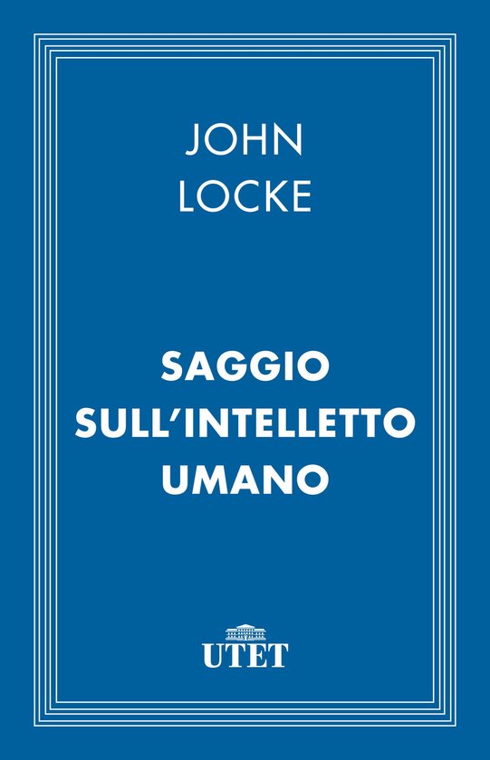 Saggio sull'intelletto umano (ebook), John Locke | 9788841894088 ...