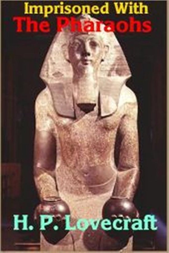 Imprisoned With the Pharaohs (ebook), H. P. Lovecraft | 1230000388344 | Boeken | bol.com