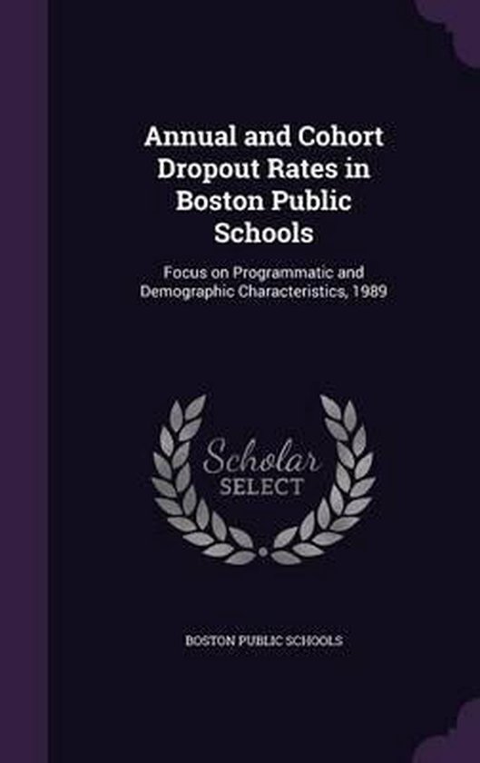 Annual and Cohort Dropout Rates in Boston Public Schools ...