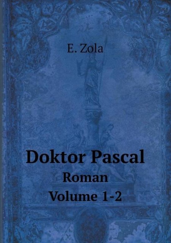 Doktor Pascal Roman Volume 1-2, Emile Zola | 9785519121477 | Boeken ...