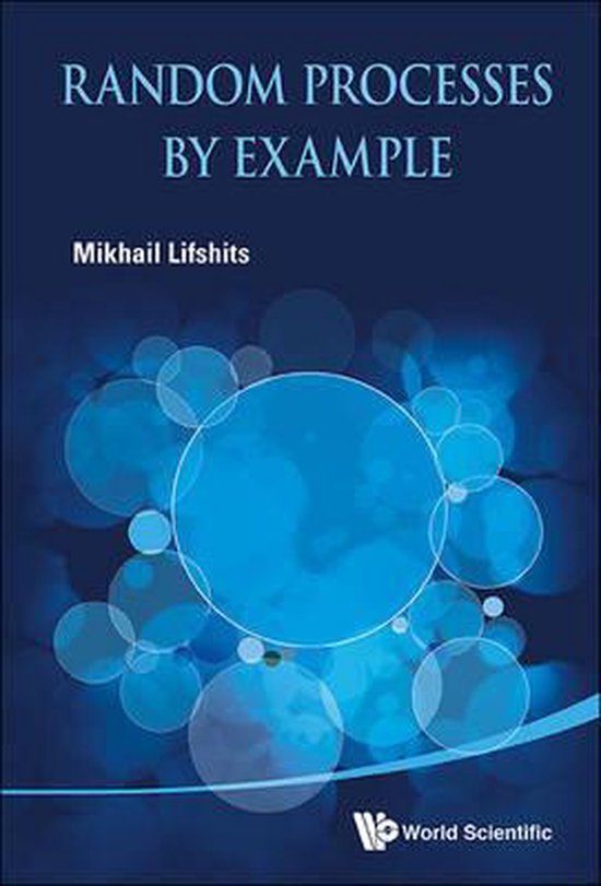Random Processes By Example | 9789814522281 | Mikhail Lifshits | Boeken ...
