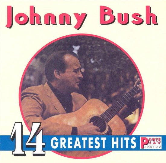 14 Greatest Hits, Johnny Bush | CD (album) | Muziek | bol.com