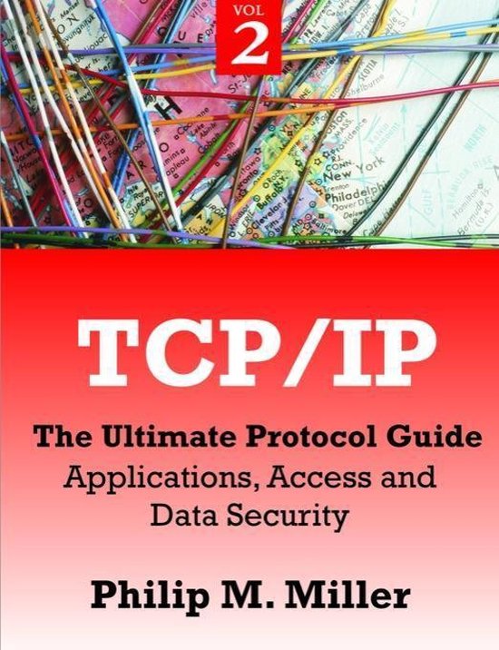 TCP/IP - The Ultimate Protocol Guide: Volume 2 - Applications, Access ...