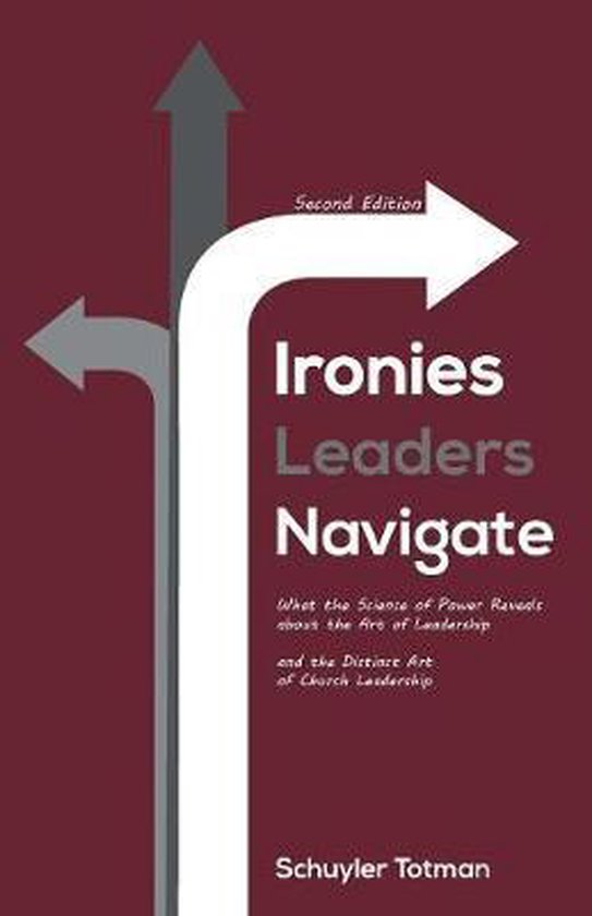 Ironies Leaders Navigate, Second Edition, Schuyler Totman | 9781532640421 | Boeken | bol