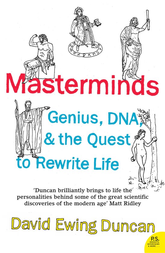 Masterminds: Genius, DNA, and the Quest to Rewrite Life (ebook), David Ewing Duncan |... | bol.com