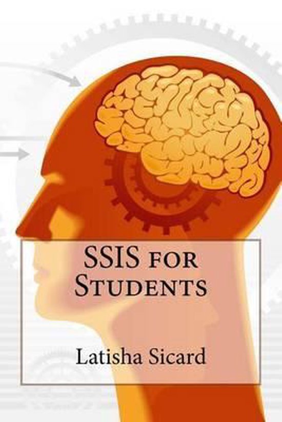 SSIS for Students | 9781533049605 | Latisha Sicard | Boeken | bol.com