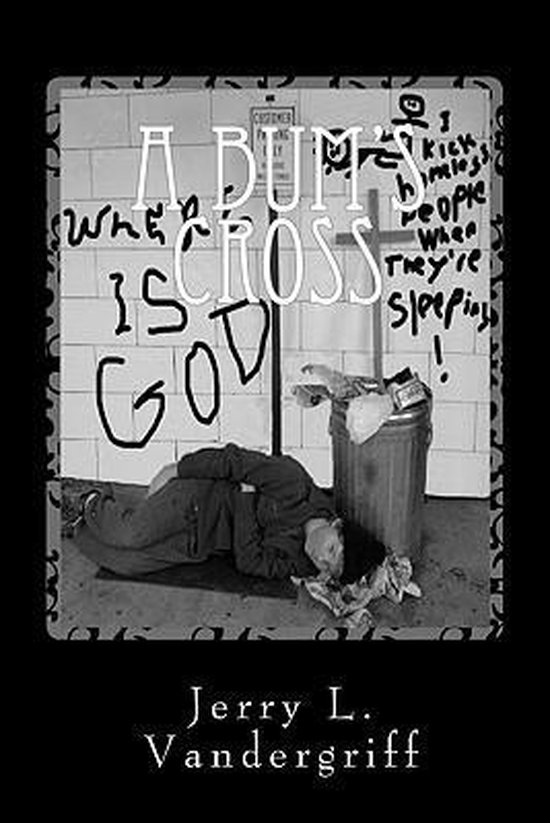A Bum's Cross | 9781456524975 | Jerry L Vandergriff | Boeken | bol