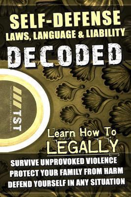 Self-Defense Laws, Language & Liability Decoded, Stewart Edmiston ...