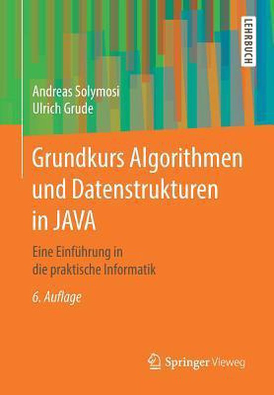 Grundkurs Algorithmen und Datenstrukturen in JAVA | 9783658175450 | Andreas Solymosi |... | bol
