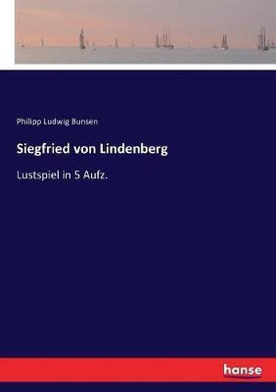 Siegfried von Lindenberg, Philipp Ludwig Bunsen | 9783743632097 ...