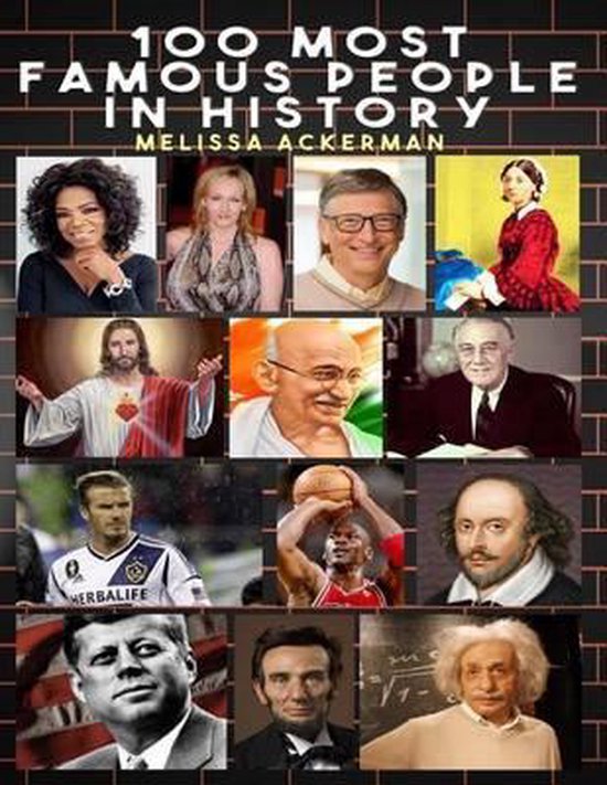 100 Most Famous People in History, Melissa Ackerman | 9781540314123 ...