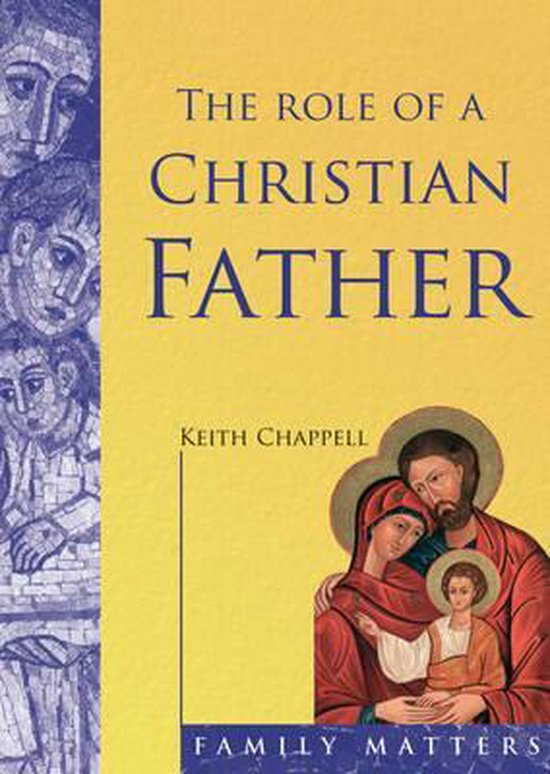 Role of a Christian Father | 9781860825149 | Keith Chappell | Boeken ...