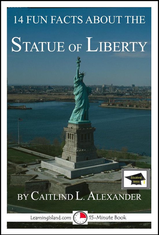 15-Minute Books - 14 Fun Facts About the Statue of Liberty: Educational Version... | bol.com